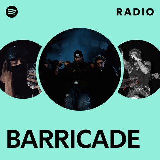 BARRICADE Radio - playlist by Spotify | Spotify