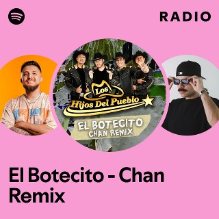 El Botecito - Chan Remix Radio | Spotify Playlist