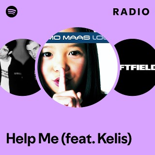 Help Me (feat. Kelis) Radio | Spotify Playlist