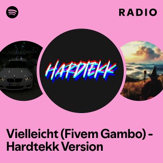 Vielleicht (Fivem Gambo) - Hardtekk Version Radio - playlist by Spotify ...