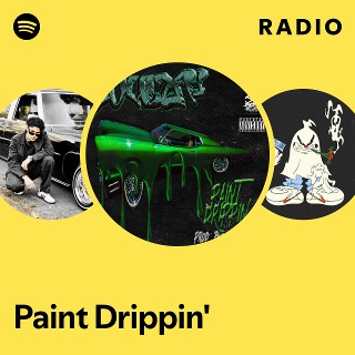 Paint Drippin' Radio | Spotify Playlist