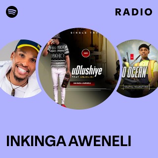 INKINGA AWENELI Radio | Spotify Playlist