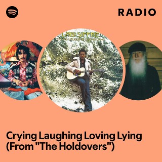 Crying, Laughing, Loving, Lying Radio | Spotify Playlist