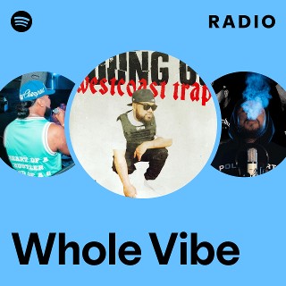 Whole Vibe Radio - playlist by Spotify | Spotify