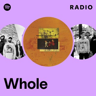 Whole Radio - playlist by Spotify | Spotify