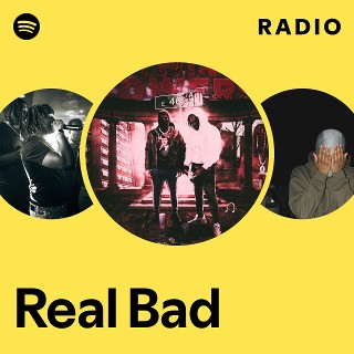 Real Bad Radio | Spotify Playlist
