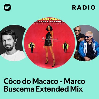 Côco do Macaco - Marco Buscema Extended Mix Radio - playlist by Spotify ...
