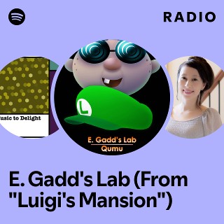 E. Gadd's Lab (From "Luigi's Mansion") Radio - playlist by Spotify ...