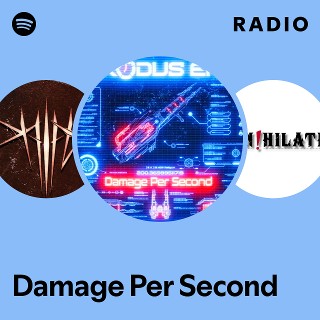 Damage Per Second Radio - playlist by Spotify | Spotify