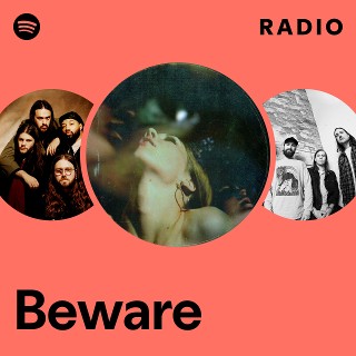 Beware Radio - playlist by Spotify | Spotify