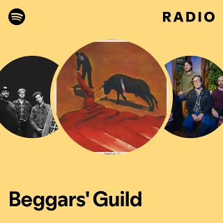Beggars' Guild Radio - playlist by Spotify | Spotify