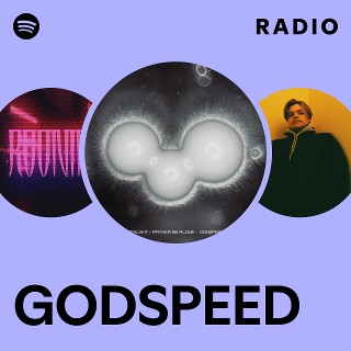 GODSPEED Radio - playlist by Spotify | Spotify