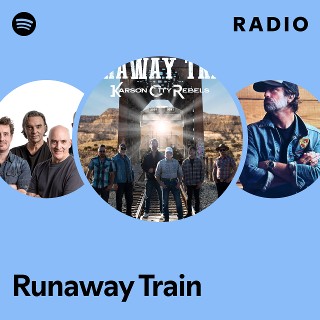 Runaway Train Radio - playlist by Spotify | Spotify