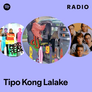 Tipo Kong Lalake Radio - playlist by Spotify | Spotify