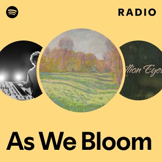 As We Bloom Radio | Spotify Playlist