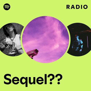 Sequel?? Radio | Spotify Playlist