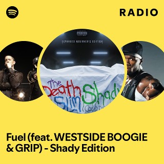 Fuel (feat. WESTSIDE BOOGIE & GRIP) - Shady Edition Radio | Spotify ...