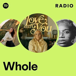 Whole Radio - playlist by Spotify | Spotify