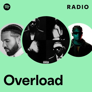 Overload Radio - playlist by Spotify | Spotify