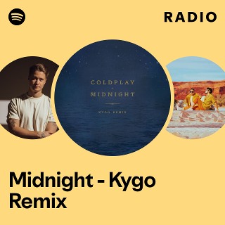 Midnight - Kygo Remix Radio | Spotify Playlist