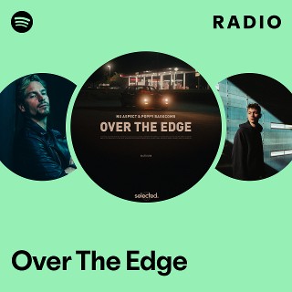 Over The Edge Radio - playlist by Spotify | Spotify