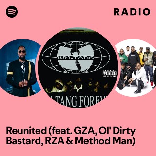 Reunited (feat. GZA, Ol' Dirty Bastard, RZA & Method Man) Radio - playlist by Spotify | Spotify