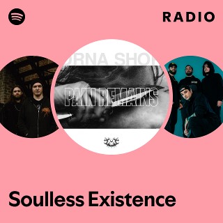 Soulless Existence Radio - playlist by Spotify | Spotify