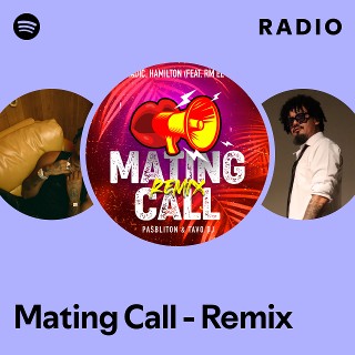 Mating Call - Remix Radio | Spotify Playlist