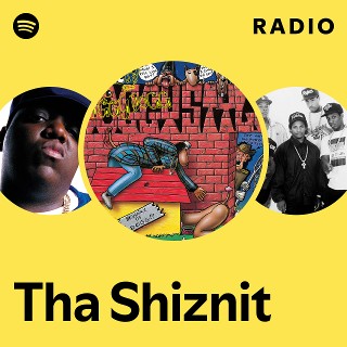Tha Shiznit Radio | Spotify Playlist
