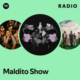 Maldito Show Radio - playlist by Spotify | Spotify
