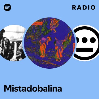 Mistadobalina Radio - playlist by Spotify | Spotify