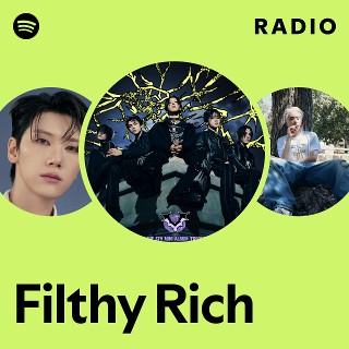 Filthy Rich Radio - playlist by Spotify | Spotify