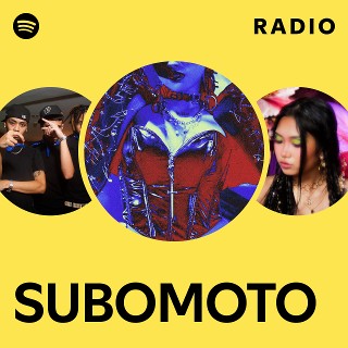 SUBOMOTO Radio - playlist by Spotify | Spotify