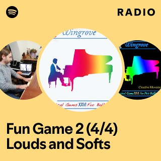 Fun Game 2 (4/4) Louds and Softs Radio - playlist by Spotify | Spotify