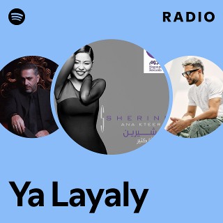 Ya Layaly Radio | Spotify Playlist