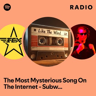 The Most Mysterious Song On The Internet - Subways of Your Mind Radio - playlist by Spotify ...