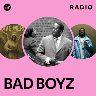 BAD BOYZ Radio | Spotify Playlist