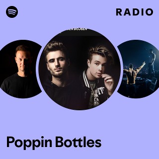 Poppin Bottles Radio - playlist by Spotify | Spotify
