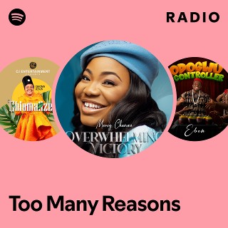 Too Many Reasons Radio - playlist by Spotify | Spotify