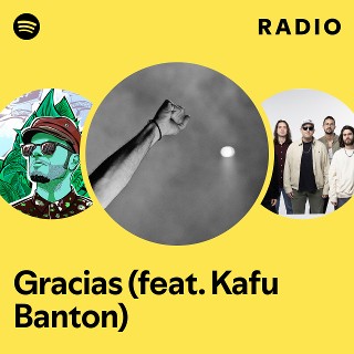 Gracias (feat. Kafu Banton) Radio - playlist by Spotify | Spotify