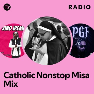 Catholic Nonstop Misa Mix Radio | Spotify Playlist