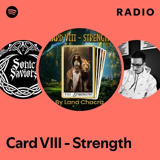 Card VIII - Strength Radio | Spotify Playlist