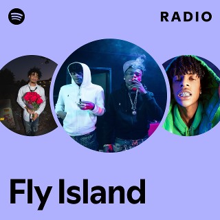 Fly Island Radio - playlist by Spotify | Spotify