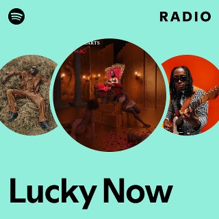 Lucky Now Radio | Spotify Playlist