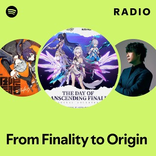 From Finality to Origin Radio | Spotify Playlist