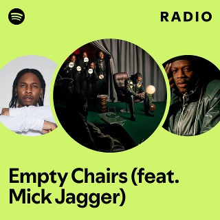Empty Chairs (feat. Mick Jagger) Radio | Spotify Playlist