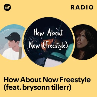 How About Now Freestyle (feat. brysonn tillerr) Radio - playlist by ...