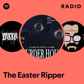 The Easter Ripper Radio - playlist by Spotify | Spotify
