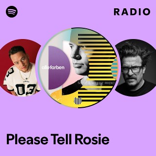 Please Tell Rosie Radio | Spotify Playlist