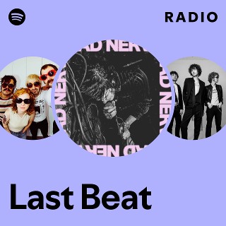 Last Beat Radio - playlist by Spotify | Spotify